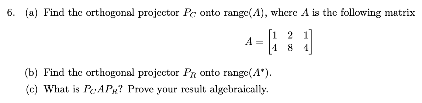 Solved 6. (a) Find the orthogonal projector Pc onto | Chegg.com
