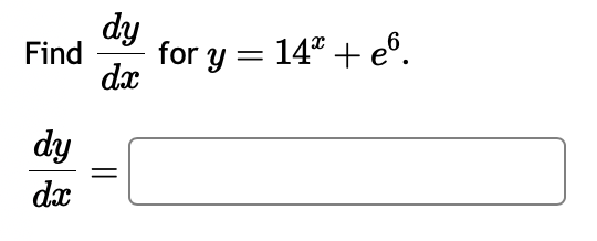 Solved Find dxdy for y=14x+e6 dxdy= | Chegg.com