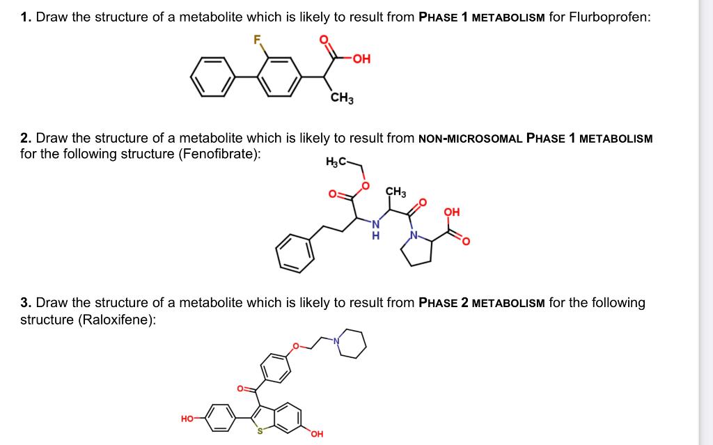 1. Draw the structure of a metabolite which is likely | Chegg.com