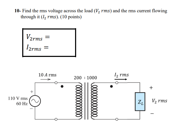 Solved 10- Find the rms voltage across the load (V2 rms) and | Chegg.com