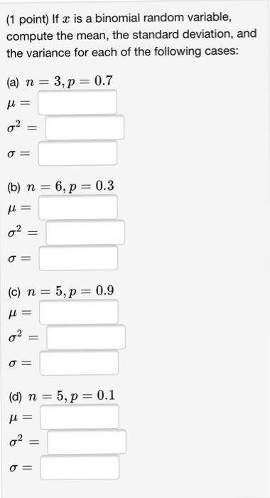 Solved (1 point) If x is a binomial random variable, compute | Chegg.com