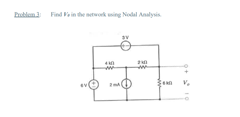 Solved Problem 3: Find V0 ﻿in the network using Nodal | Chegg.com
