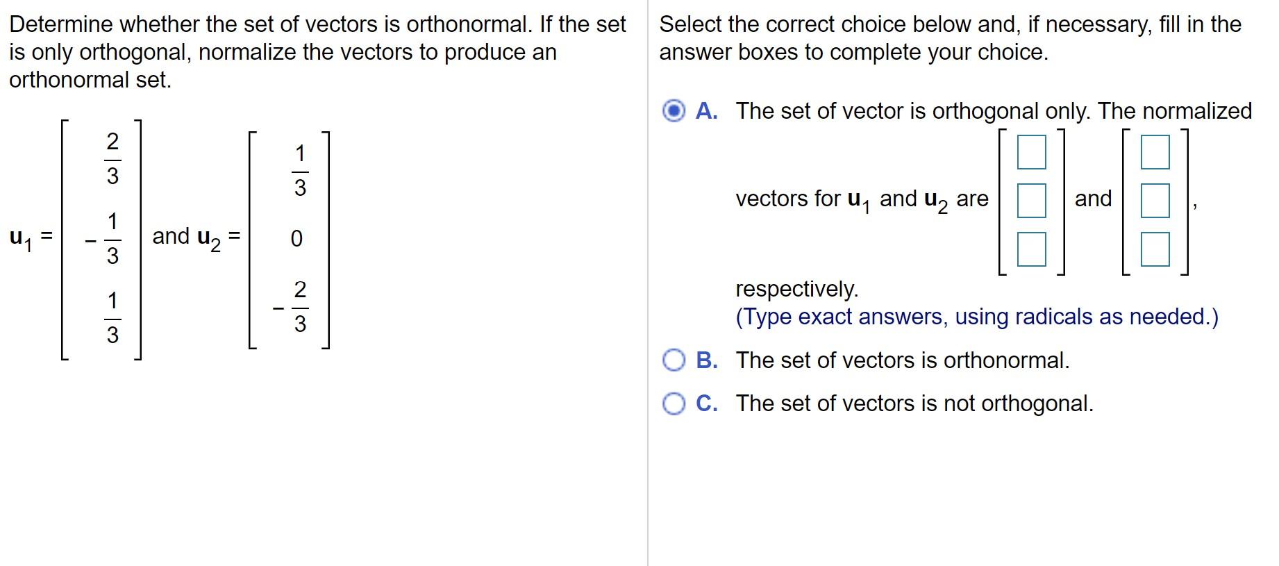 Solved Determine whether the set of vectors is orthonormal. | Chegg.com Solved Determine whether the set of vectors is orthonormal. | Chegg.com