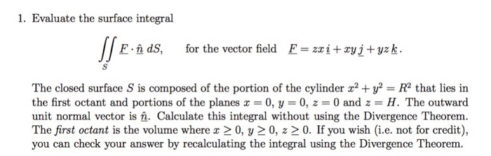 Solved 1. Evaluate the surface integral F.nds, for the | Chegg.com
