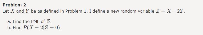 Solved Problem 2 Let X and Y be as defined in Problem 1. I | Chegg.com