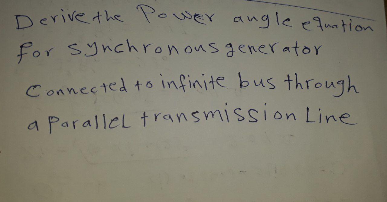 Solved Derive the power angle equation for synchronous | Chegg.com