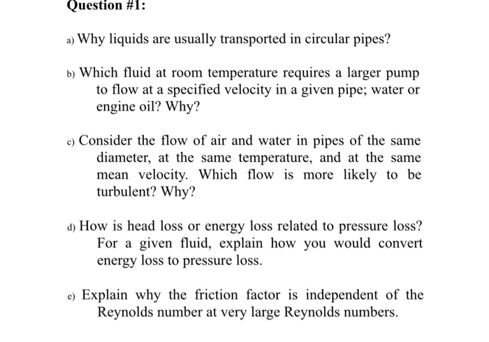 Solved Question #1 : a) Why liquids are usually transported | Chegg.com