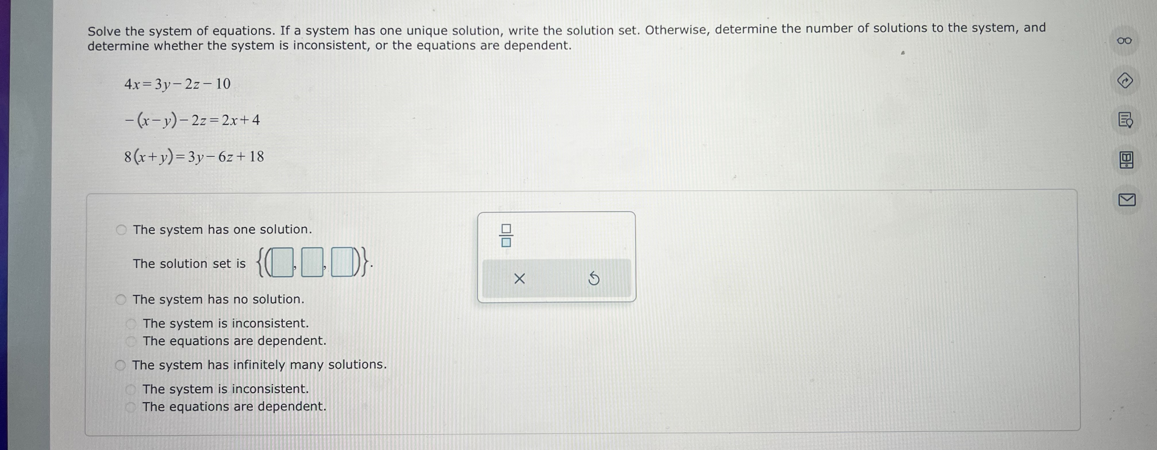 Solved Solve the system of equations. If a system has one | Chegg.com