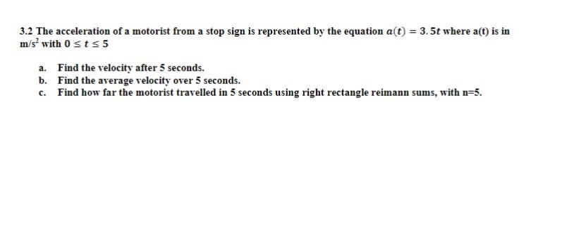 Solved 3.2 The acceleration of a motorist from a stop sign | Chegg.com