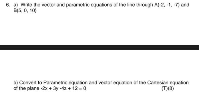 Solved 6. a) Write the vector and parametric equations of | Chegg.com