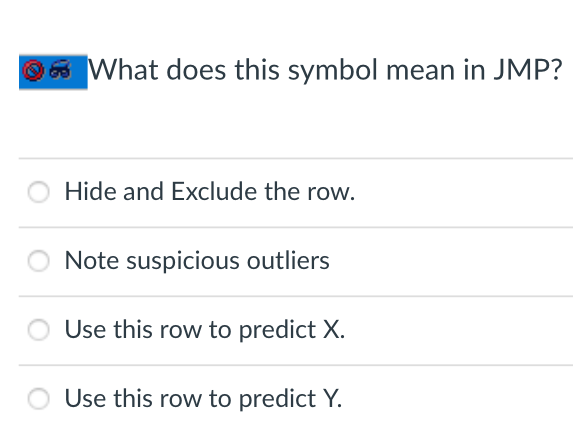 Solved What does this symbol mean in JMP? Hide and Exclude | Chegg.com