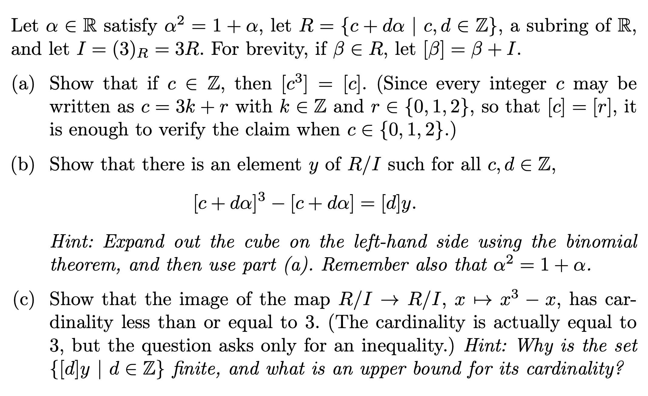 Solved Let α∈R satisfy α2=1+α, let R={c+dα∣c,d∈Z}, a subring | Chegg.com