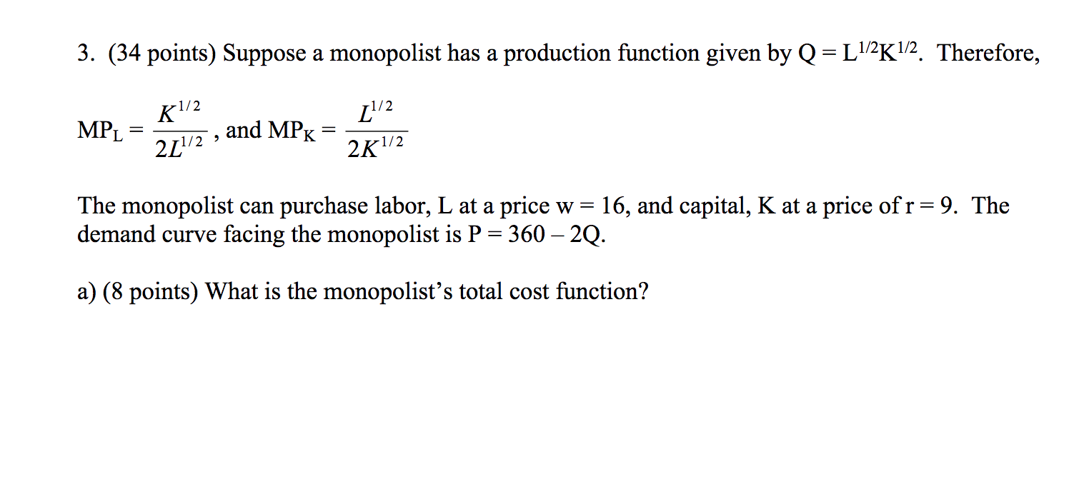 Solved 3. (34 points) Suppose a monopolist has a production | Chegg.com