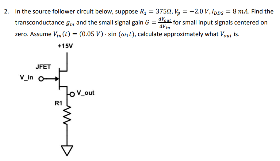 Solved 2. In the source follower circuit below, suppose | Chegg.com