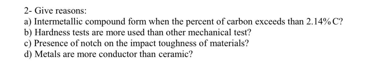 Solved 2- Give reasons: a) Intermetallic compound form when | Chegg.com