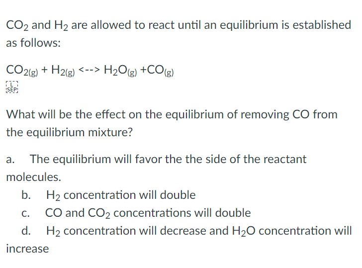 Solved CO2 and H2 are allowed to react until an equilibrium | Chegg.com