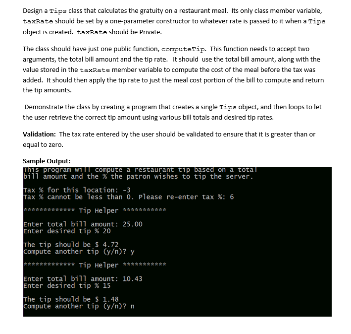 Solved Design a Tips class that calculates the gratuity on a | Chegg.com