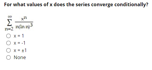 Solved For what values of x does the series converge | Chegg.com