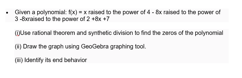 Solved Given a polynomial: f(x)=x ﻿raised to the power of | Chegg.com