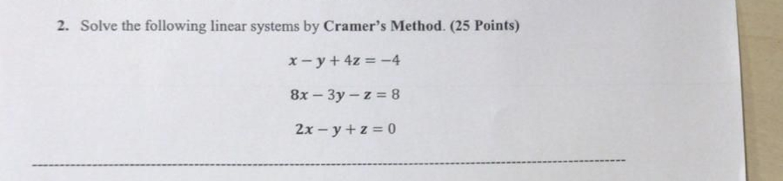 Solved Solve the following linear systems by ﻿Cramer's | Chegg.com