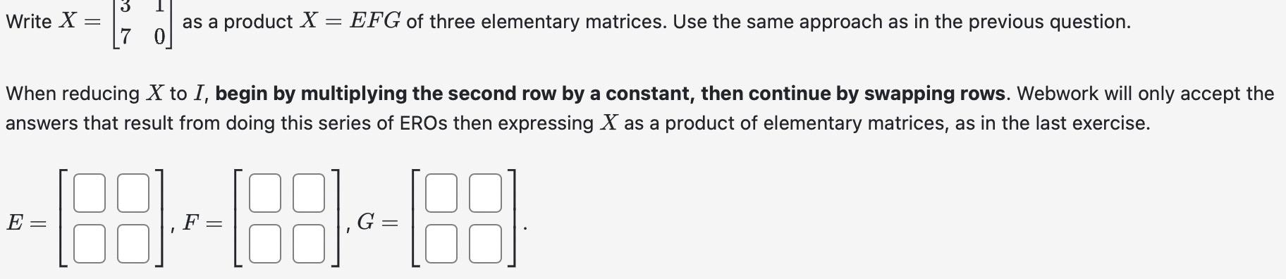 Solved Write X=[3710] as a product X=EFG of three elementary | Chegg.com