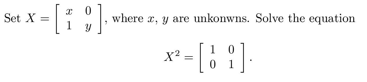 Solved Set X=[x10y], where x,y are unkonwns. Solve the | Chegg.com