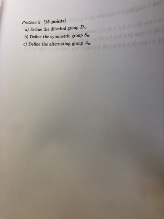Solved Problem 2. [15 points] a) Define the dihedral group | Chegg.com