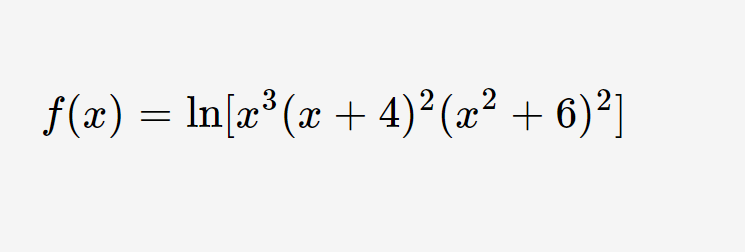 Solved f(x)=ln[x3(x+4)2(x2+6)2] | Chegg.com