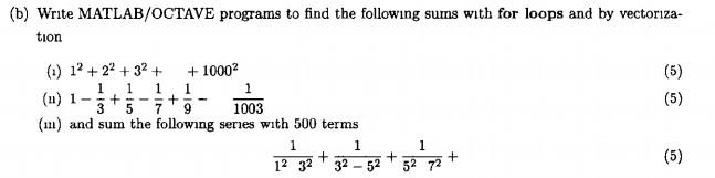 Solved (b) Write MATLAB/OCTAVE programs to find the | Chegg.com