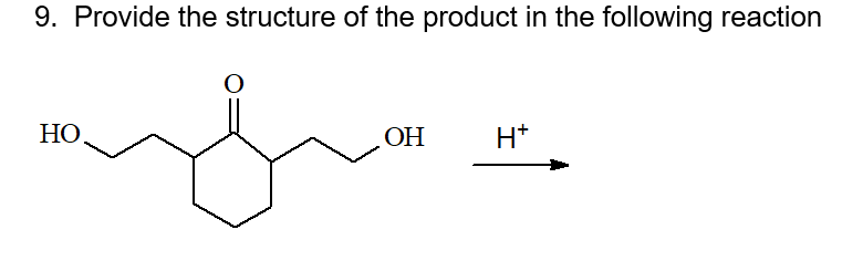 Solved 9. Provide the structure of the product in the | Chegg.com