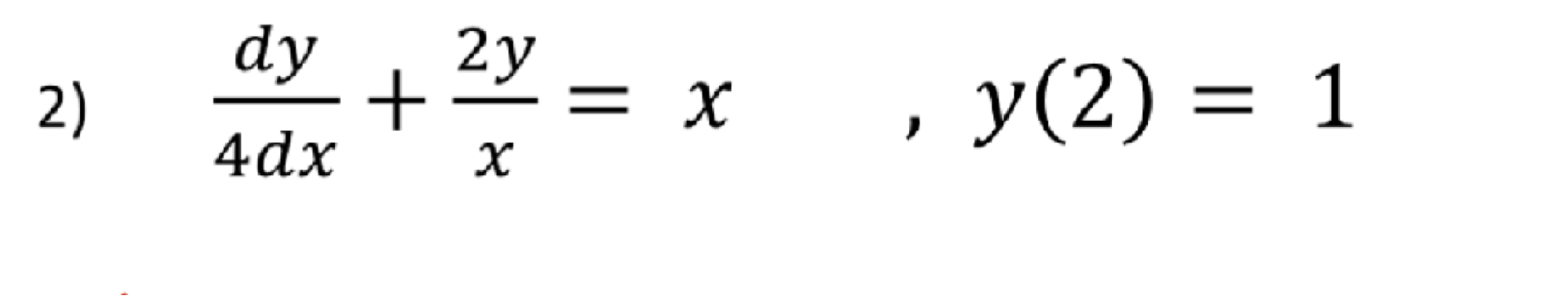 Solved dy4dx+2yx=x,y(2)=1 | Chegg.com