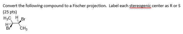Solved Convert the following compound to a Fischer | Chegg.com