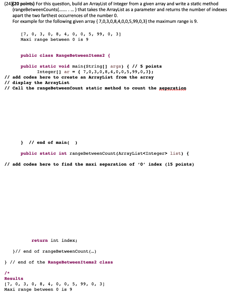 Solved (24)(20 points) For this question, build an ArrayList | Chegg.com