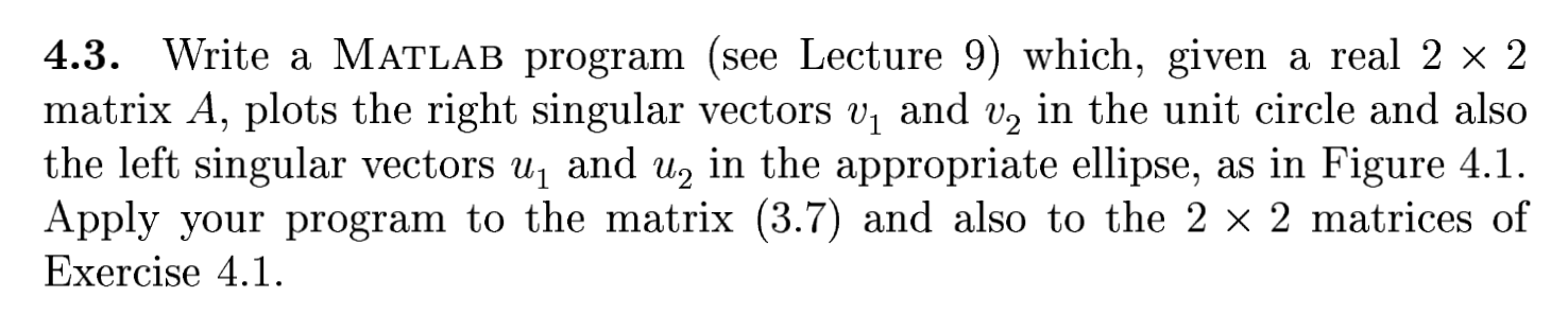 Solved 4.1. Determine SVDs of the following matrices (by | Chegg.com