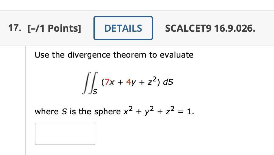 Solved Use the divergence theorem to evaluate ∬S(7x+4y+z2)dS | Chegg.com