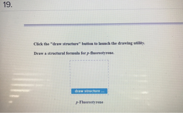 Solved 19. Click the "draw structure" button to launch the | Chegg.com
