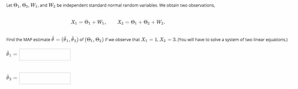 Let Θι, Θ2-W1, and W2 be independent standard normal | Chegg.com