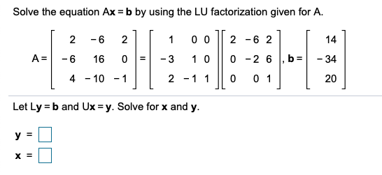 Solved Solve the equation Ax=b by using the LU factorization | Chegg.com