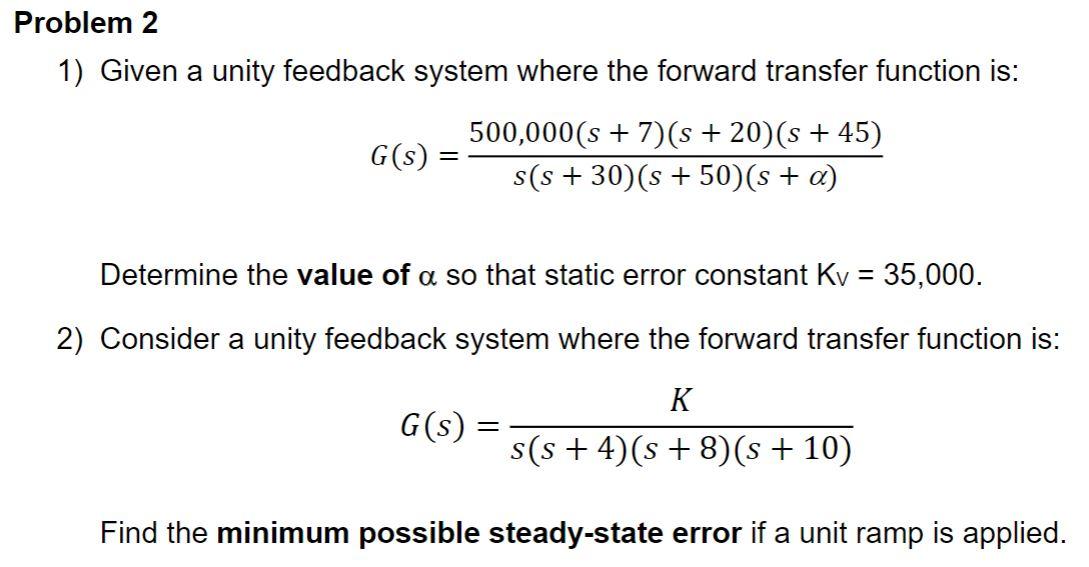 Solved Problem 2 1) Given a unity feedback system where the | Chegg.com