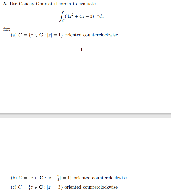 Solved 5. Use Cauchy-Goursat theorem to evaluate To (42² | Chegg.com