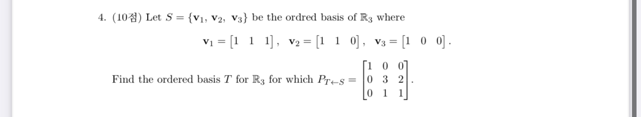 Solved (10점) ﻿Let S={v1,v2,v3} be ﻿the ordred basis of R3 | Chegg.com