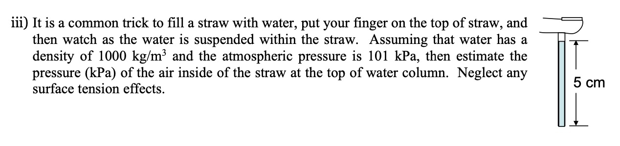 Solved iii) It is a common trick to fill a straw with water, | Chegg.com