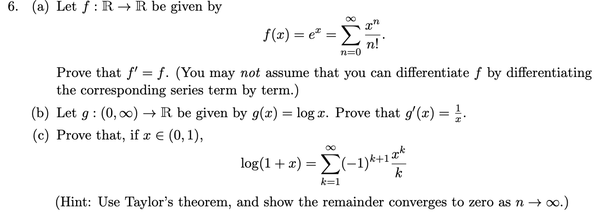 Solved 6. (a) Let f:R→R be given by f(x)=ex=∑n=0∞n!xn Prove | Chegg.com