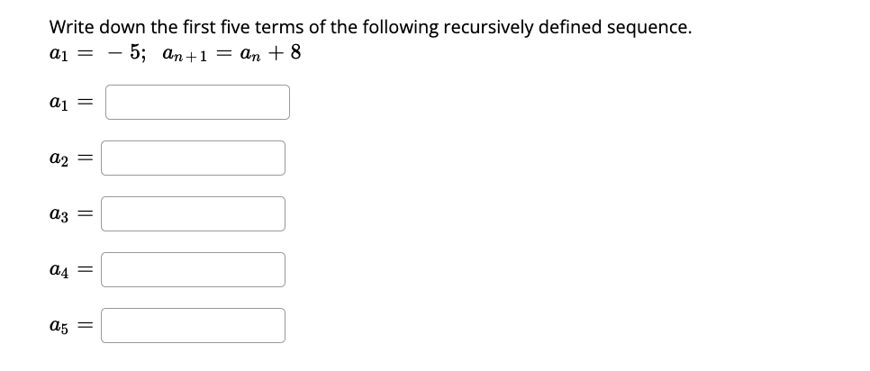 Solved Write down the first five terms of the following | Chegg.com