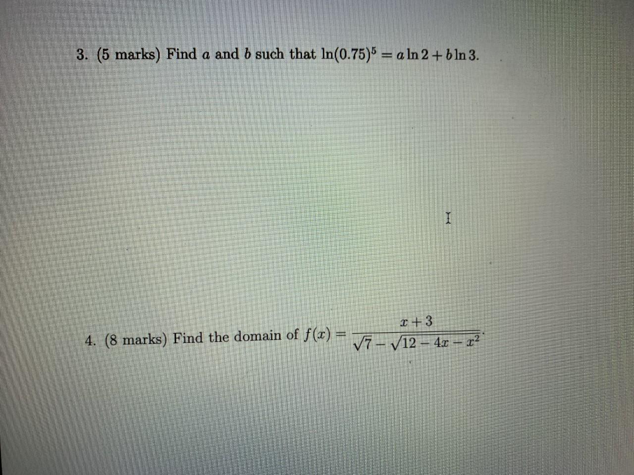 Solved 3. (5 marks) Find a and b such that ln(0.75)5 = a In | Chegg.com Solved 3. (5 marks) Find a and b such that ln(0.75)5 = a In | Chegg.com