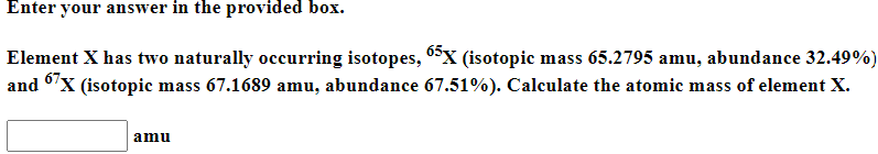 Solved Element X has two naturally occurring isotopes, 65X | Chegg.com