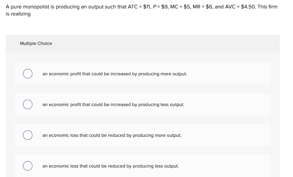 Solved A pure monopolist is producing an output such that | Chegg.com