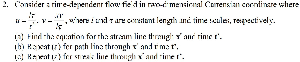 Solved 2. Consider a time-dependent flow field in | Chegg.com