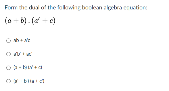 Solved Form the dual of the following boolean algebra | Chegg.com