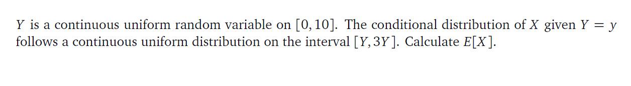 Solved Y Is A Continuous Uniform Random Variable On 010 
